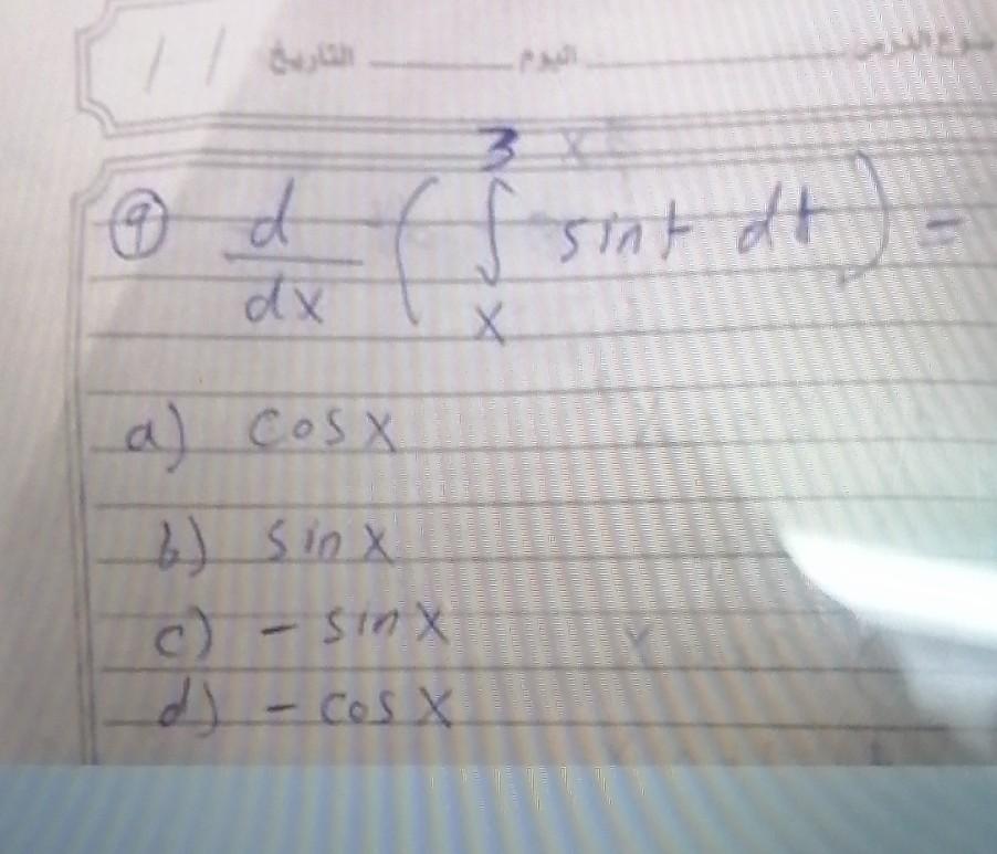 Solved النار 3 d s sint at dx X a) Cosx b) sinx c) - Sinx d) | Chegg.com