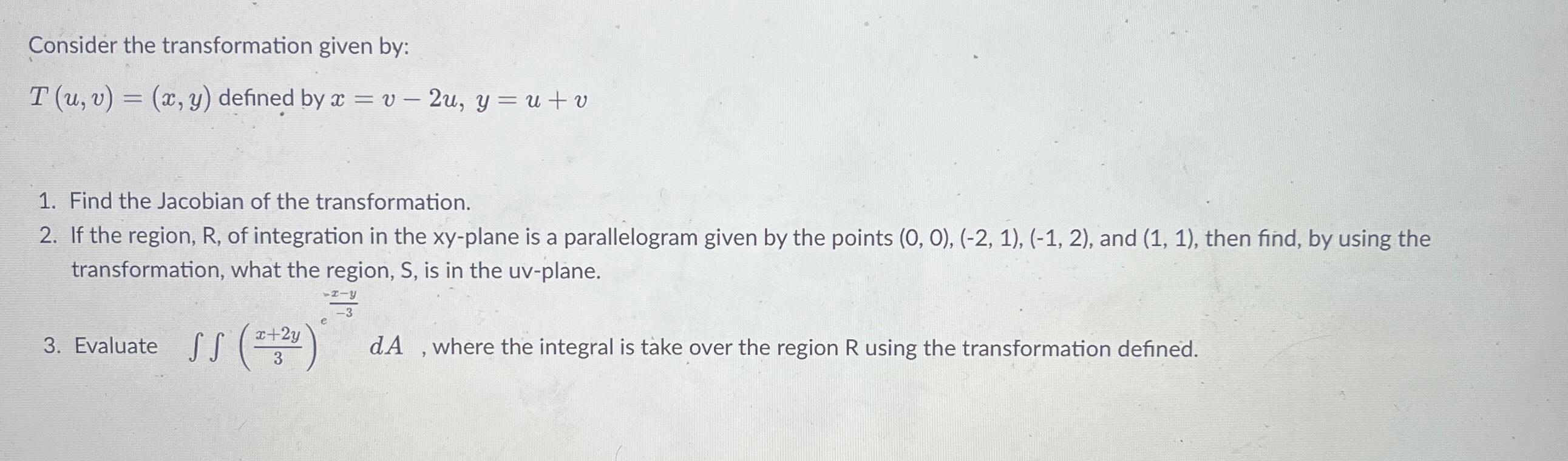 Solved Consider the transformation given by:T(u,v)=(x,y) | Chegg.com