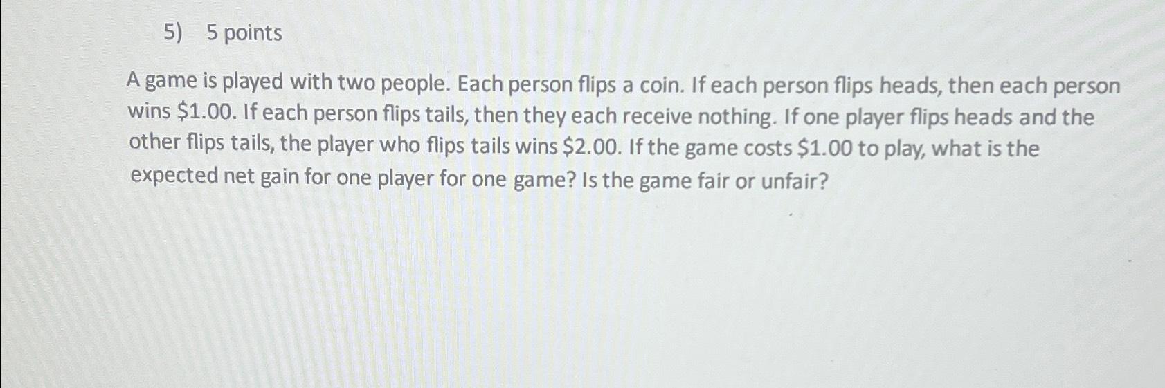 Solved 5 ﻿pointsA game is played with two people. Each | Chegg.com