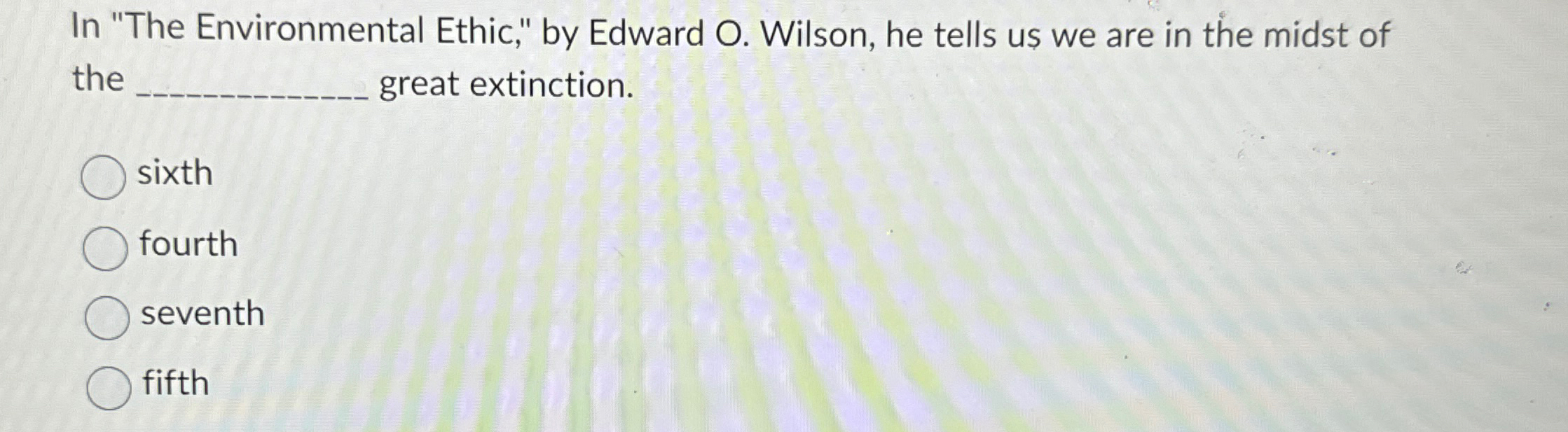 In "The Environmental Ethic," by Edward O. ﻿Wilson, | Chegg.com