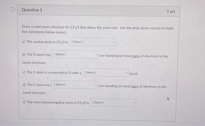 Solved Question 1 Draw a valid Lewis structure for CF2O that | Chegg.com