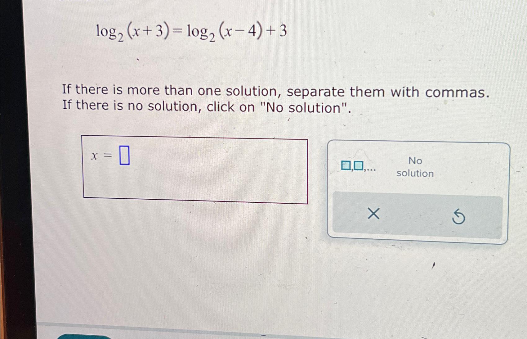 Solved log2(x+3)=log2(x-4)+3If there is more than one | Chegg.com