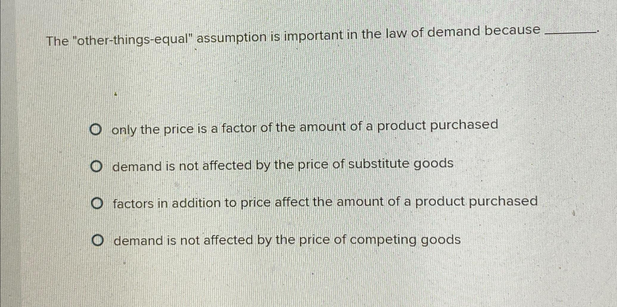 Solved The "other-things-equal" assumption is important in | Chegg.com