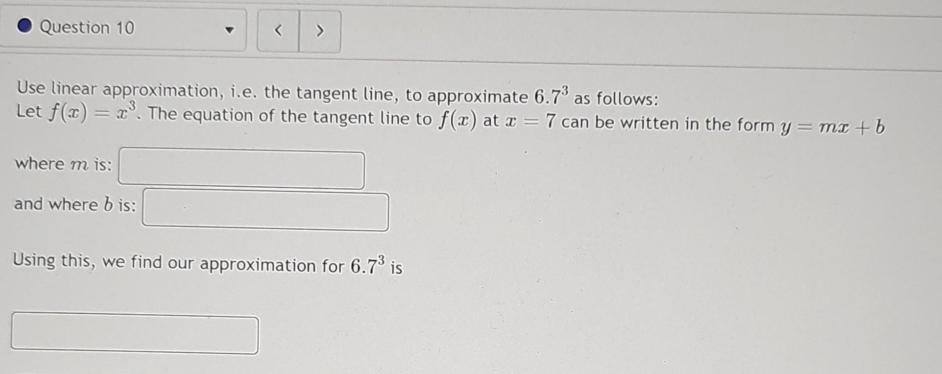Solved Use linear approximation, i.e. the tangent line, to | Chegg.com