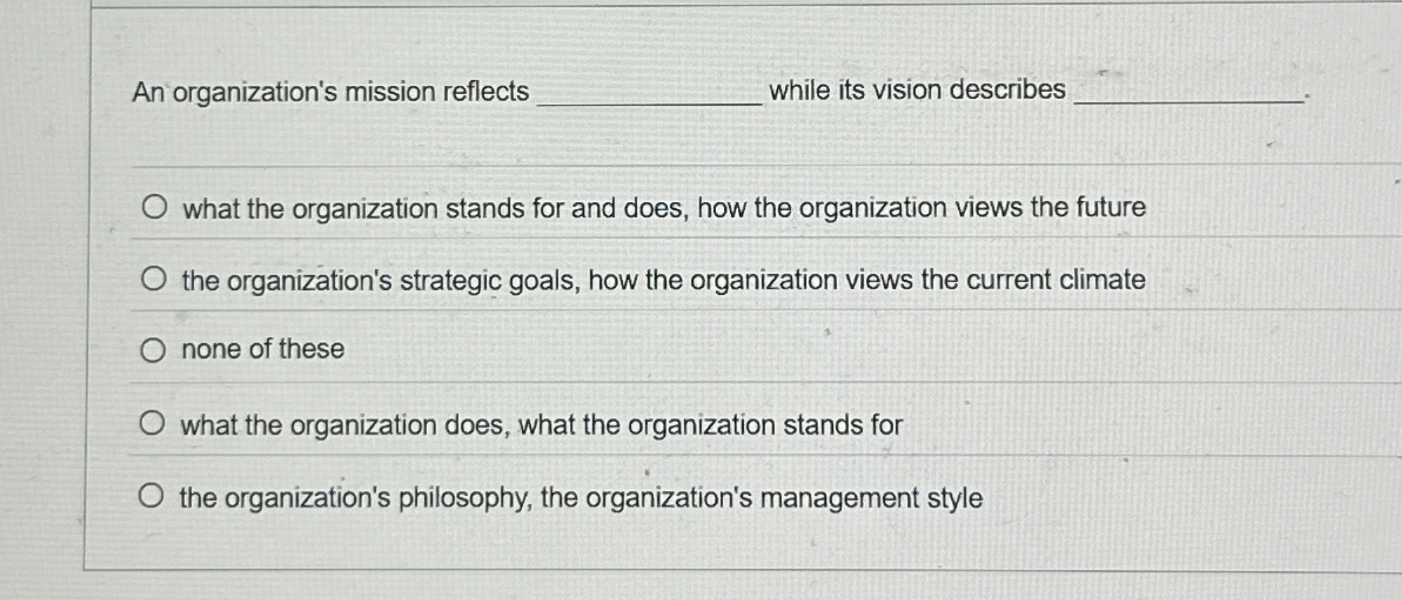 Solved An organization's mission reflectswhile its vision | Chegg.com