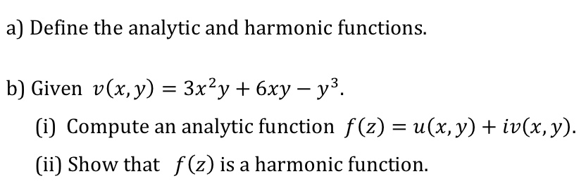 Solved a) ﻿Define the analytic and harmonic functions.b) | Chegg.com