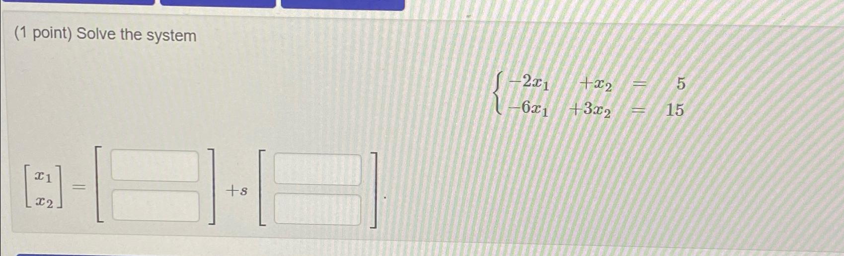 Solved (1 ﻿point) ﻿Solve the | Chegg.com
