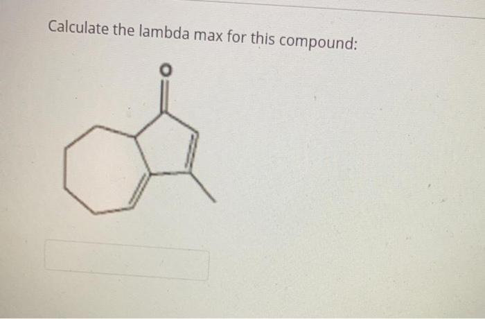 Solved Question 1 Using Woodward-Fieser's rules, calculate | Chegg.com