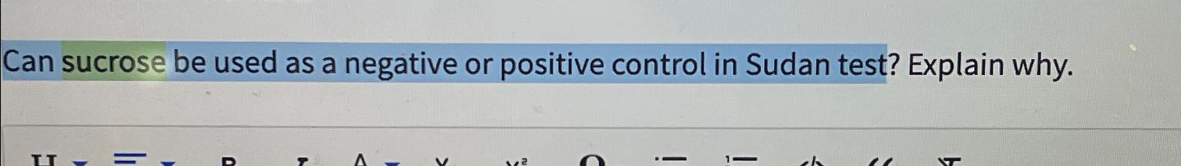 Solved Can sucrose be used as a negative or positive control | Chegg.com