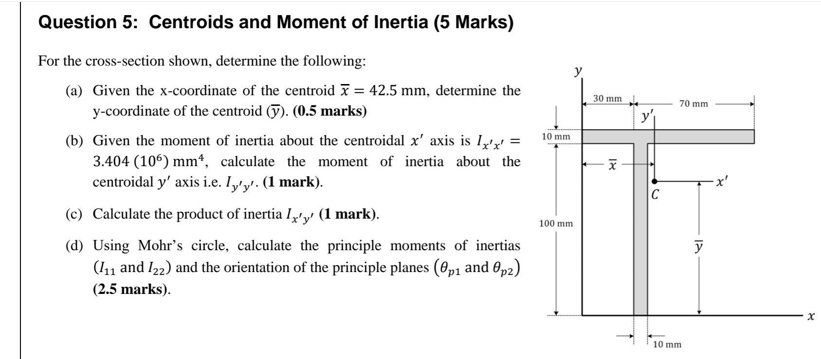Solved Question 5: Centroids and Moment of Inertia (5 Marks) | Chegg.com Solved Question 5: Centroids and Moment of Inertia (5 Marks) | Chegg.com