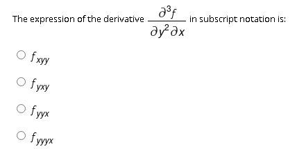 Solved д°f The expression of the derivative in subscript | Chegg.com
