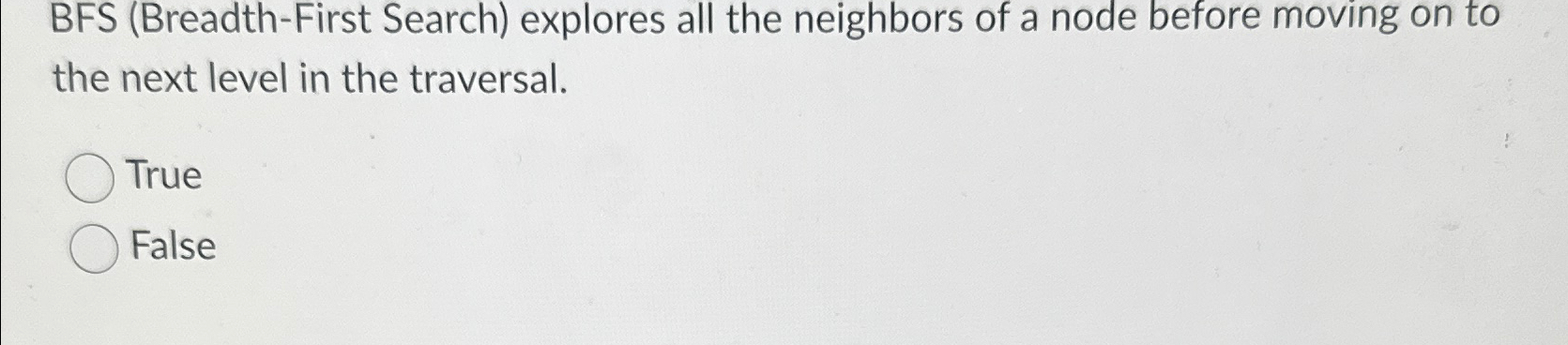 Solved BFS (Breadth-First Search) ﻿explores all the | Chegg.com