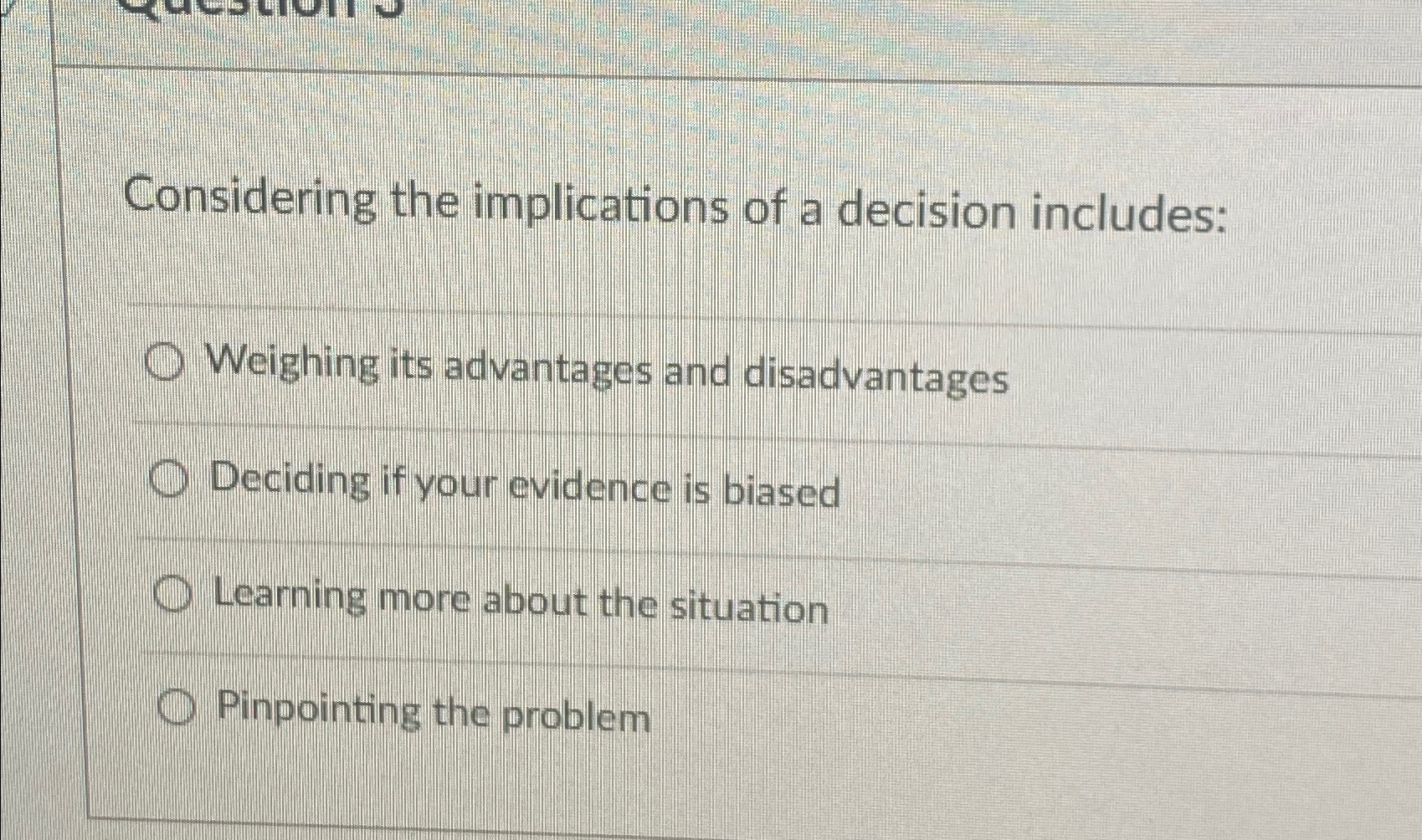 Solved Considering the implications of a decision | Chegg.com