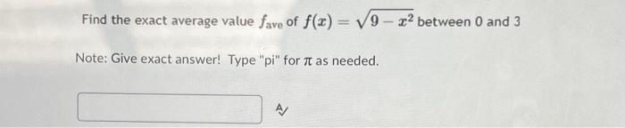 Solved Find the exact average value fave of f(x)=9−x2 | Chegg.com