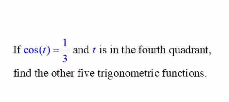 Solved 1 If cos(t) and t is in the fourth quadrant, 3 find | Chegg.com