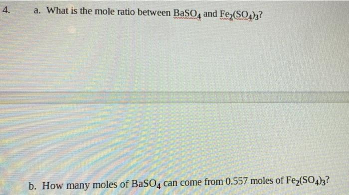 Solved 4. a. What is the mole ratio between BaSO4 and | Chegg.com
