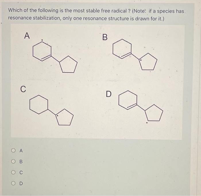 Solved Which of the following is the most stable free | Chegg.com