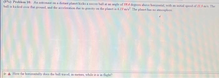 Solved (8\%) Problem 10: An astronaut on a distant planet | Chegg.com