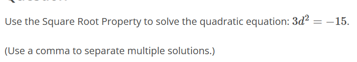 Solved Use the Square Root Property to solve the quadratic | Chegg.com