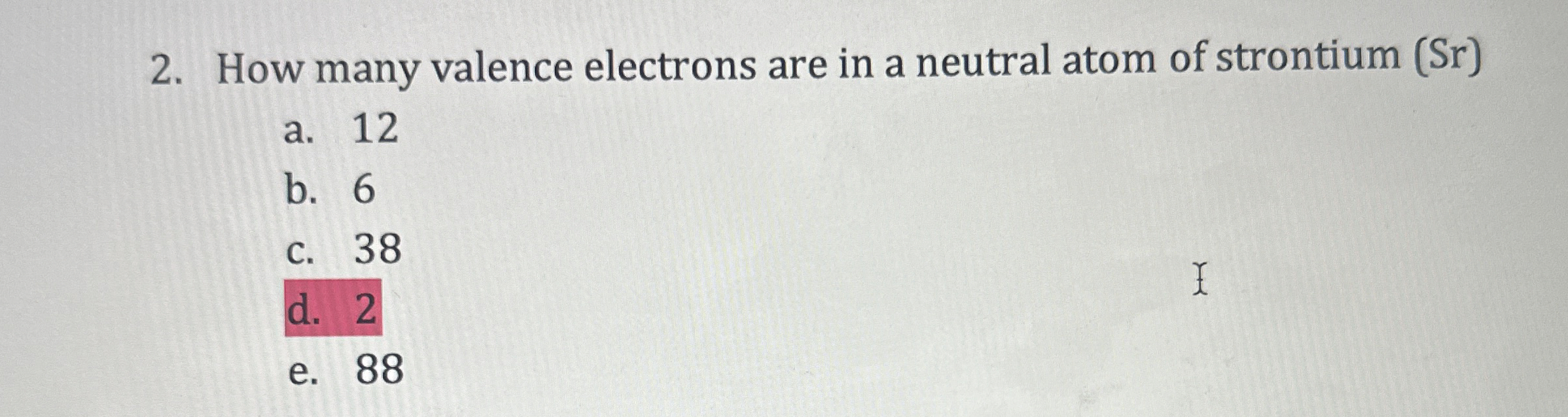 Solved How many valence electrons are in a neutral atom of | Chegg.com