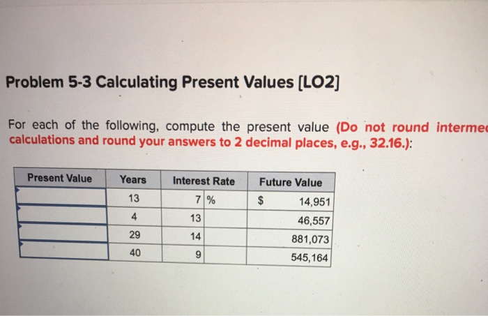 Solved Problem 5-2 Calculating Future Values (L01) For each | Chegg.com