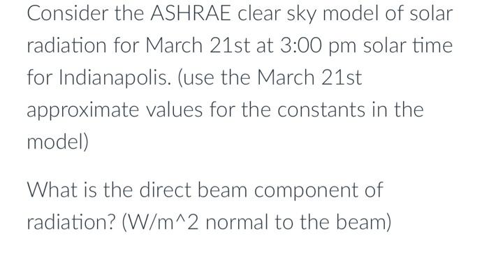 Consider the ASHRAE clear sky model of solar | Chegg.com