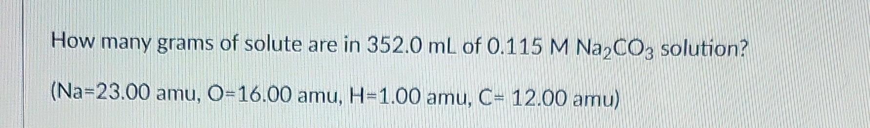 Solved How many grams of solute are in 352.0 mL of | Chegg.com