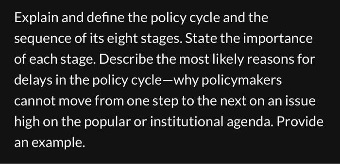 Explain and define the policy cycle and the sequence | Chegg.com
