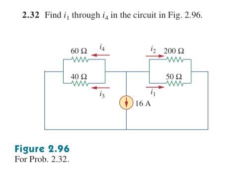 Solved 2.32 Find i1 through i4 in the circuit in Fig. 2.96. | Chegg.com