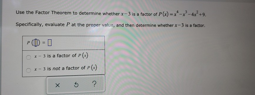 Solved Use the Factor Theorem to determine whether X-3 is a | Chegg.com
