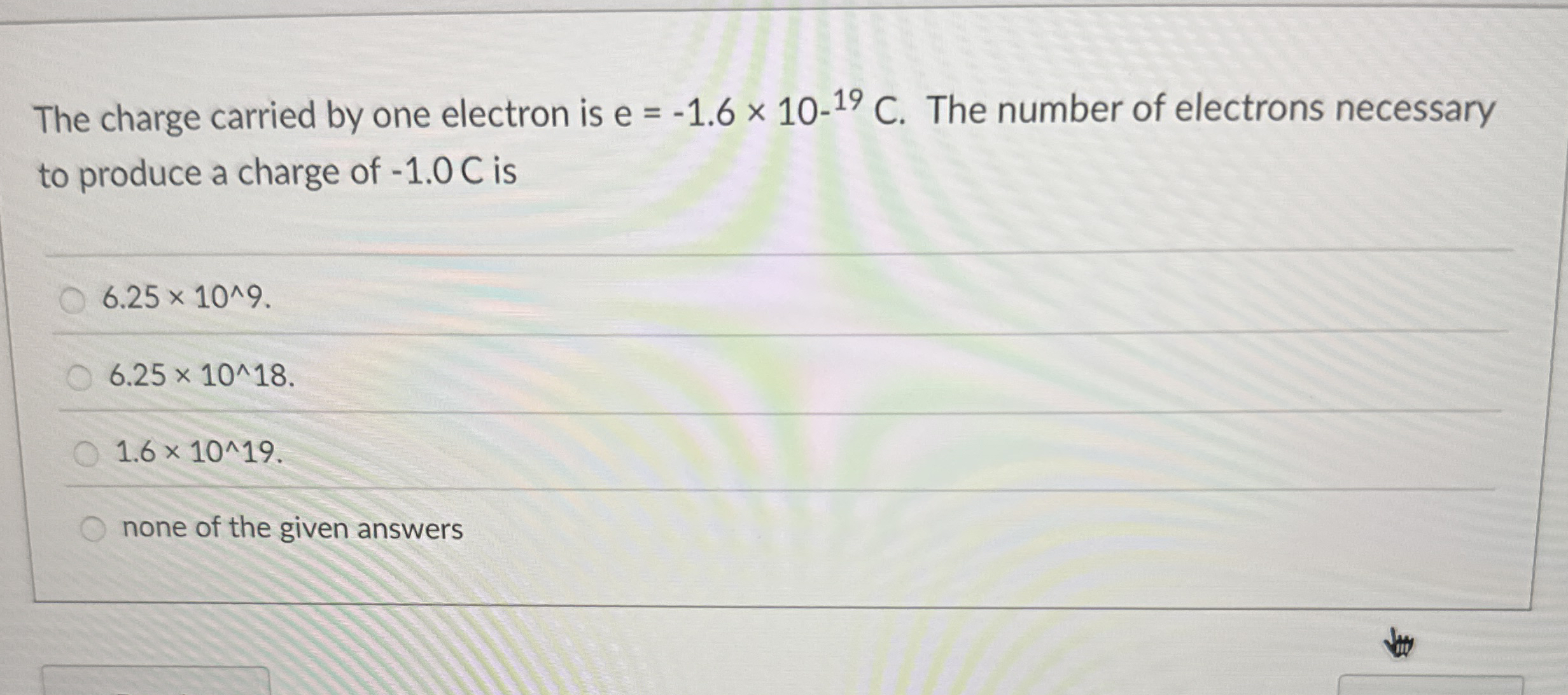 Solved The charge carried by one electron is | Chegg.com