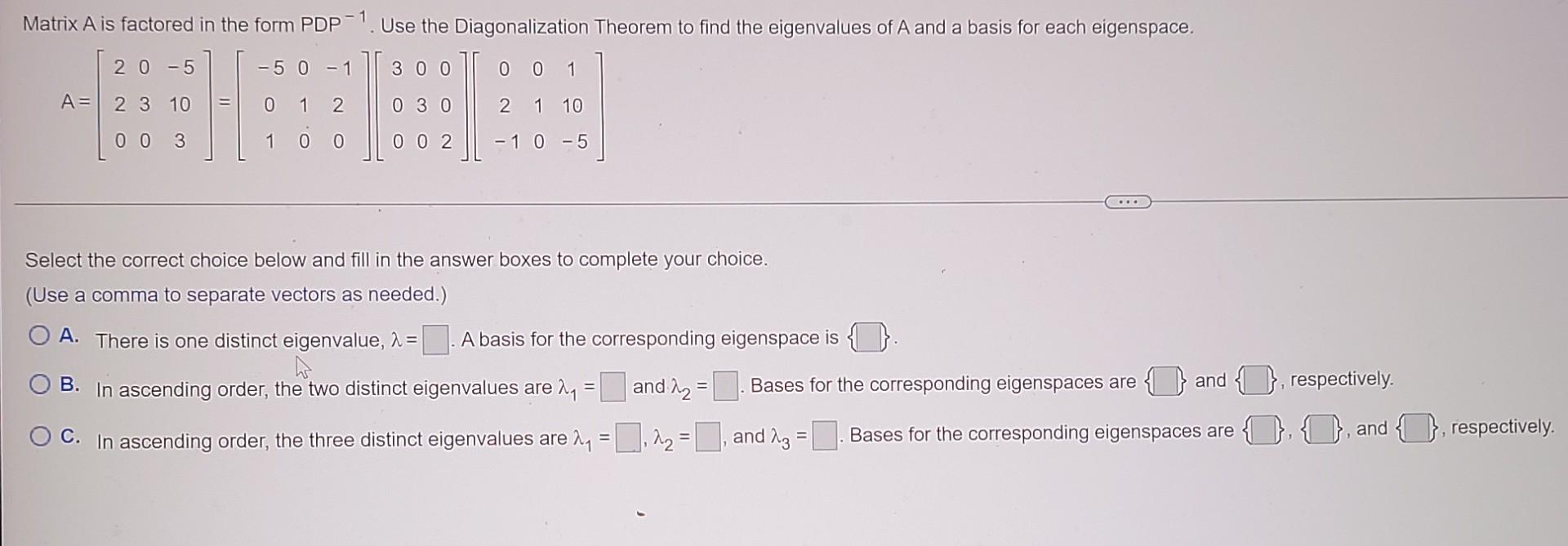 Solved Matrix A is factored in the form PDP-1. Use the | Chegg.com