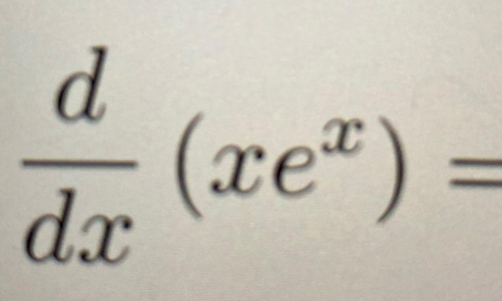 Solved ddx(xex)= | Chegg.com