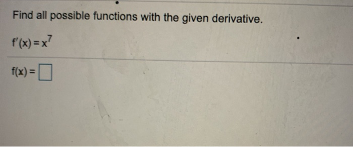 Solved Find all possible functions with the given | Chegg.com