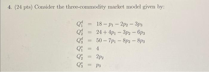 Solved 4. (24 pts) Consider the three-commodity market model | Chegg.com