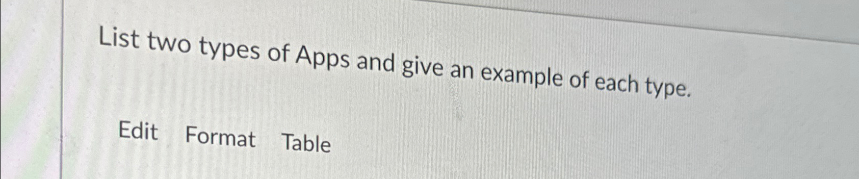 Solved List two types of Apps and give an example of each | Chegg.com