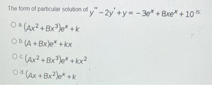 Solved The form of particular solution of | Chegg.com
