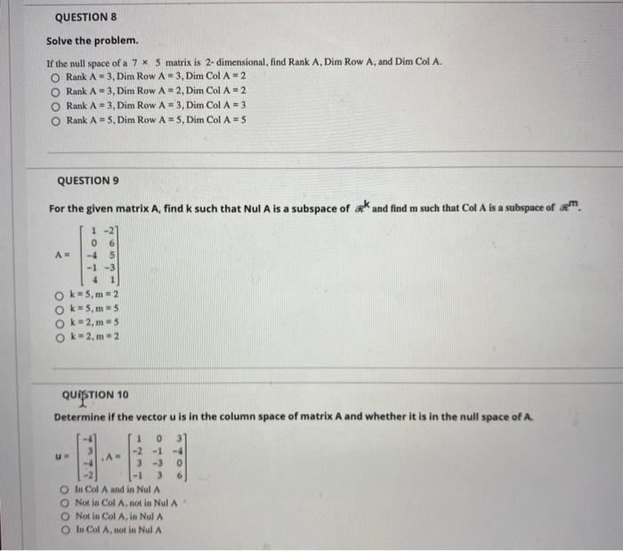 Solved QUESTION 8 Solve the problem. If the null space of a | Chegg.com