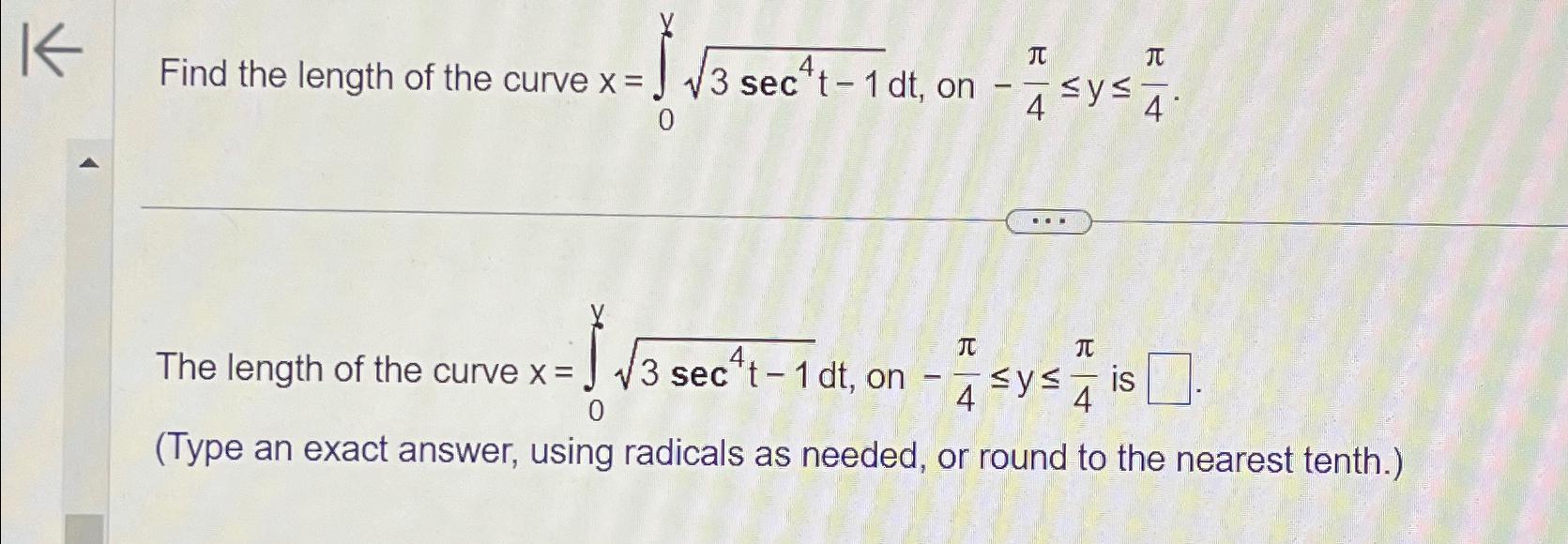 Solved Find the length of the curve x=∫0y3sec4t-12dt, ﻿on | Chegg.com