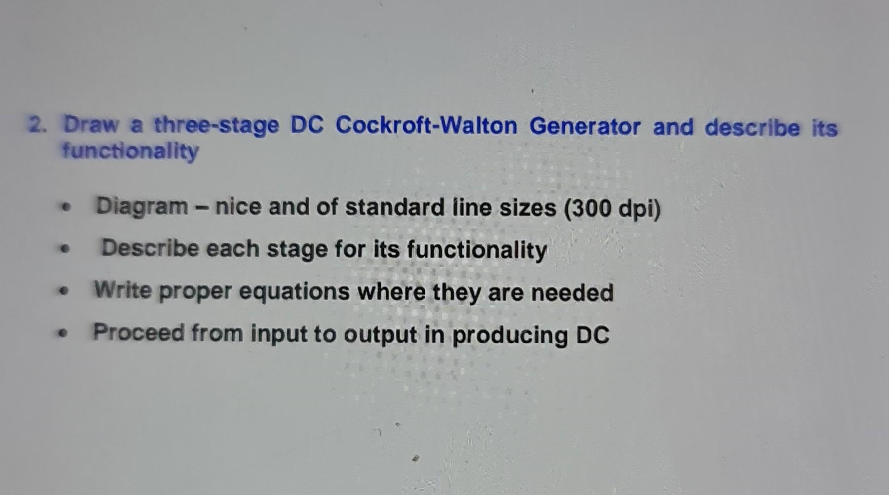 Solved 2. Draw a three-stage DC Cockroft-Walton Generator | Chegg.com