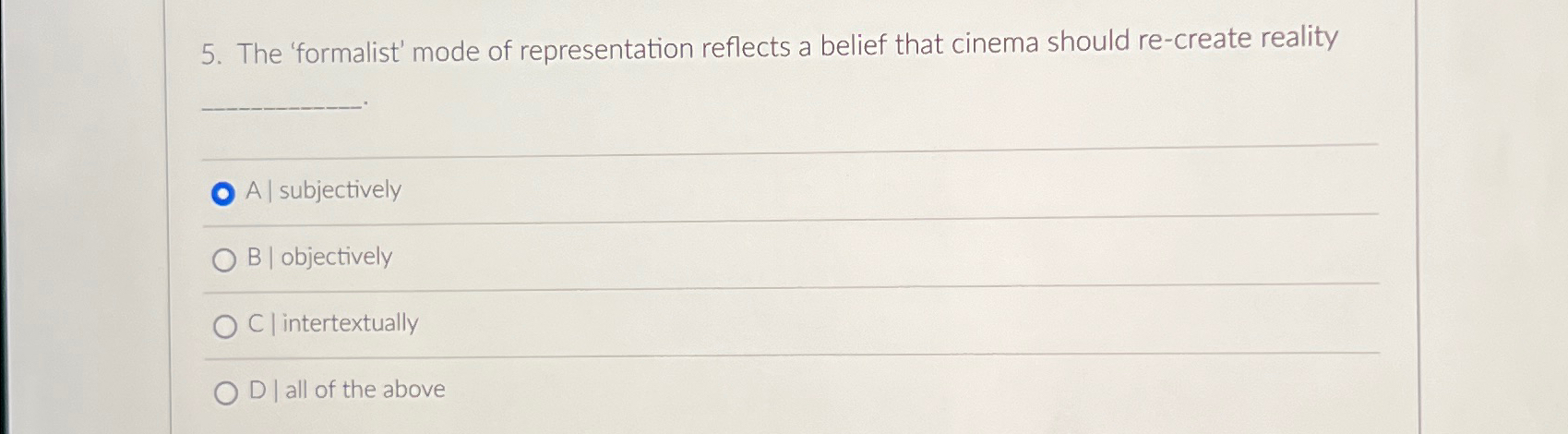 Solved The 'formalist' mode of representation reflects a | Chegg.com