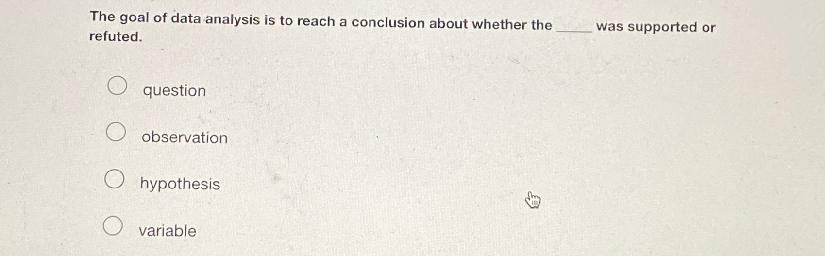 Solved The goal of data analysis is to reach a conclusion | Chegg.com