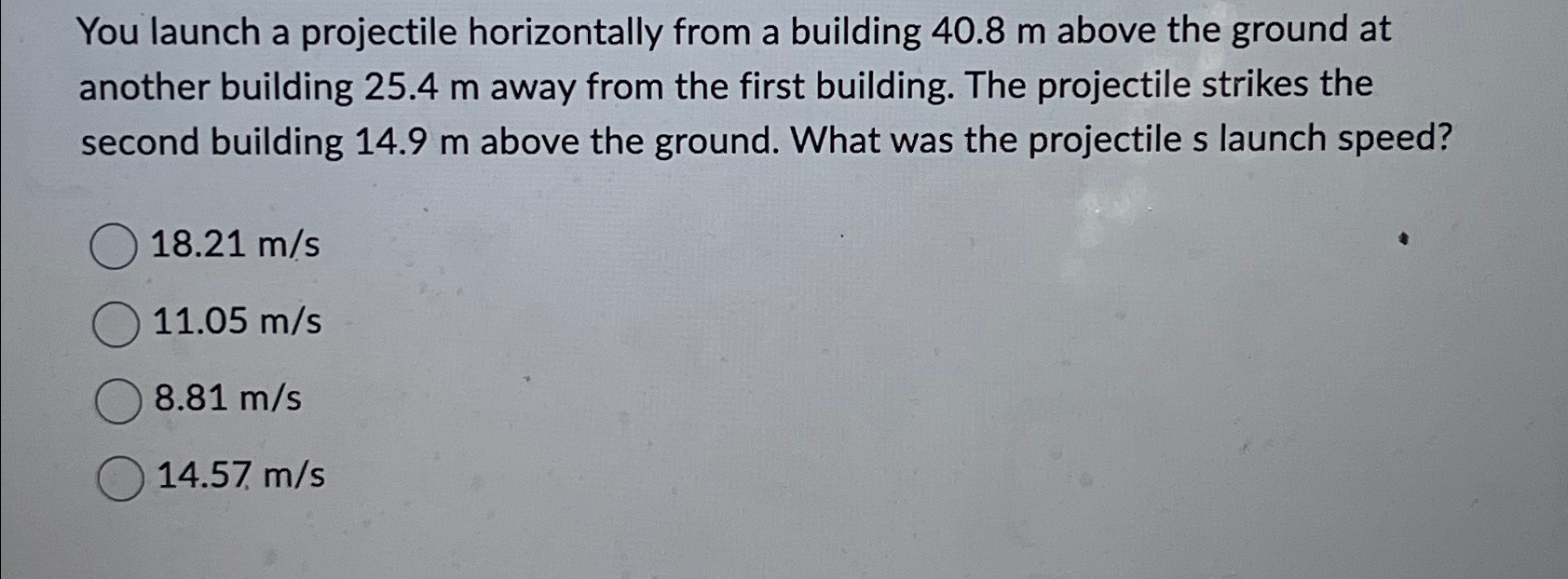 Solved You launch a projectile horizontally from a building | Chegg.com