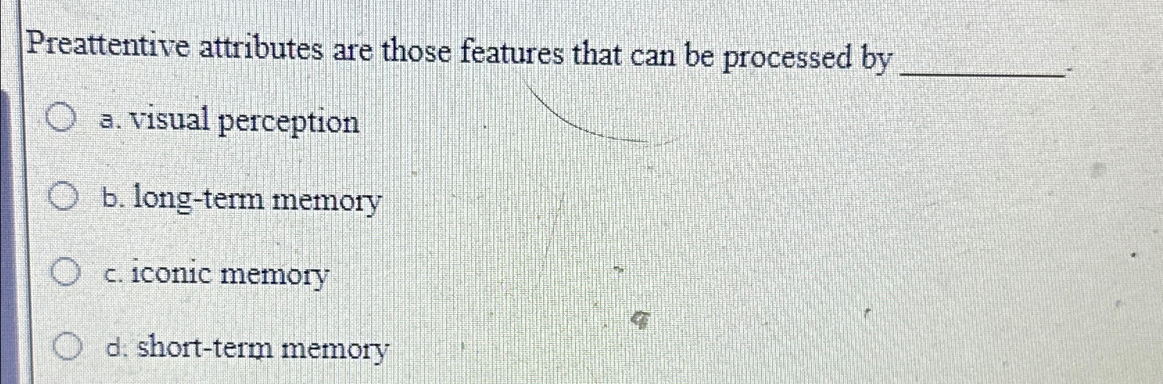 Solved Preattentive attributes are those features that can | Chegg.com Solved Preattentive attributes are those features that can | Chegg.com