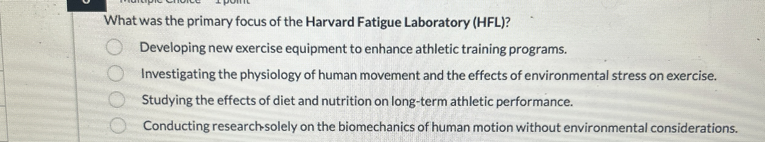 What was the primary focus of the Harvard Fatigue | Chegg.com