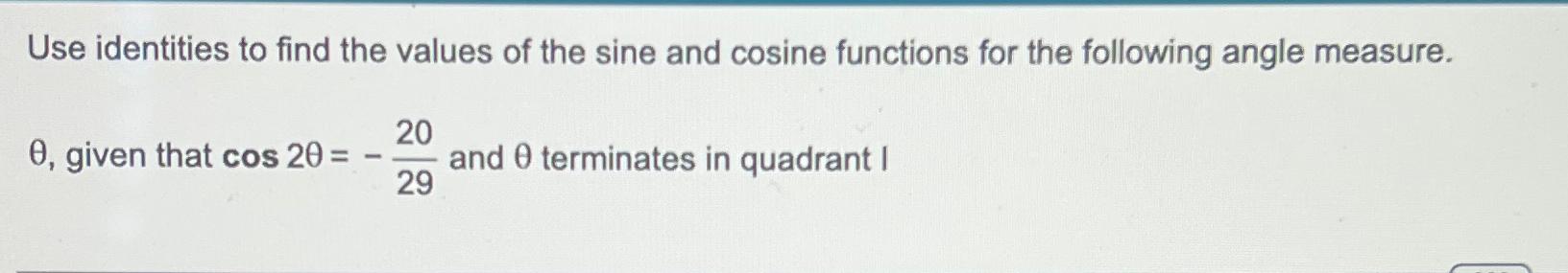 Solved Use identities to find the values of the sine and | Chegg.com