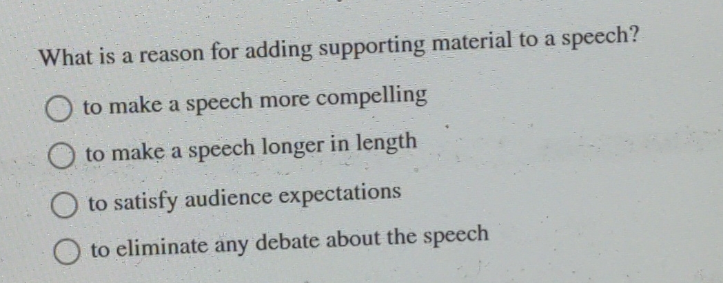 Solved What is a reason for adding supporting material to a | Chegg.com