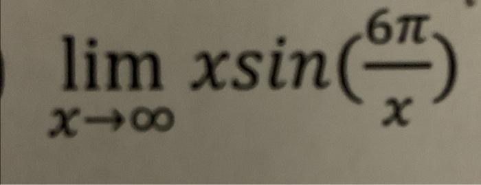 Solved limx→∞xsin(x6π) | Chegg.com