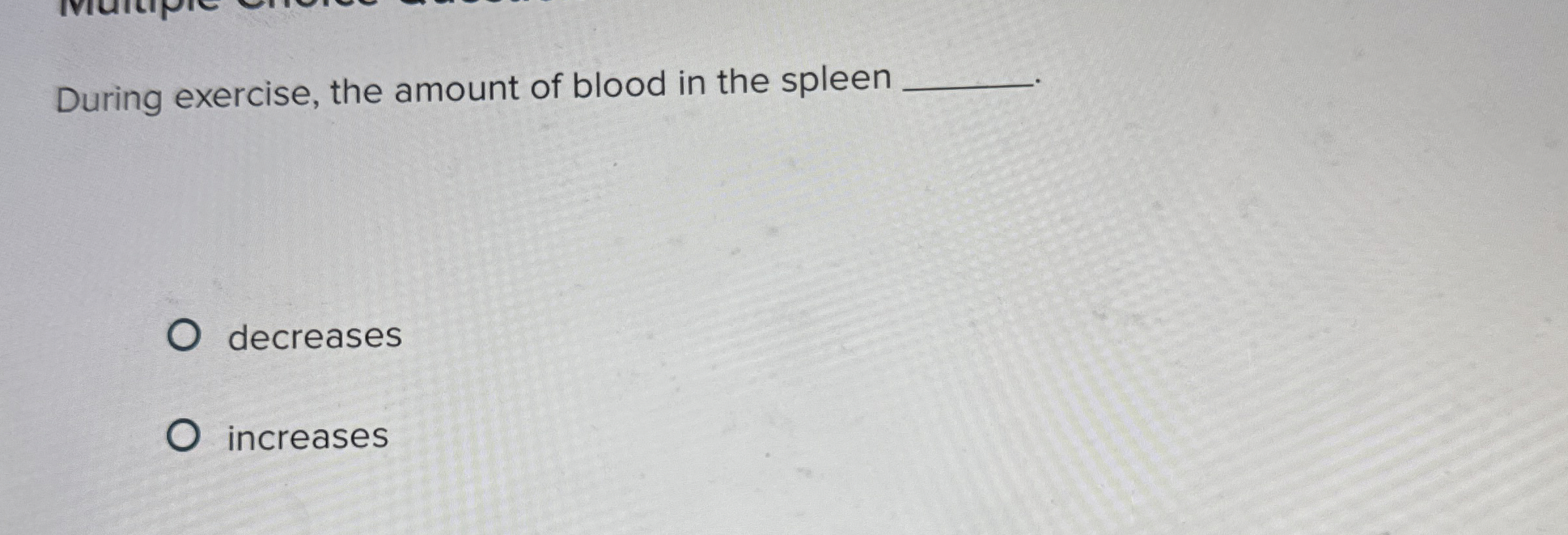 Solved During exercise, the amount of blood in the spleen | Chegg.com