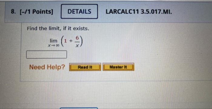 Solved Find the limit, if it exists. limx→∞(1+x6)Find the | Chegg.com